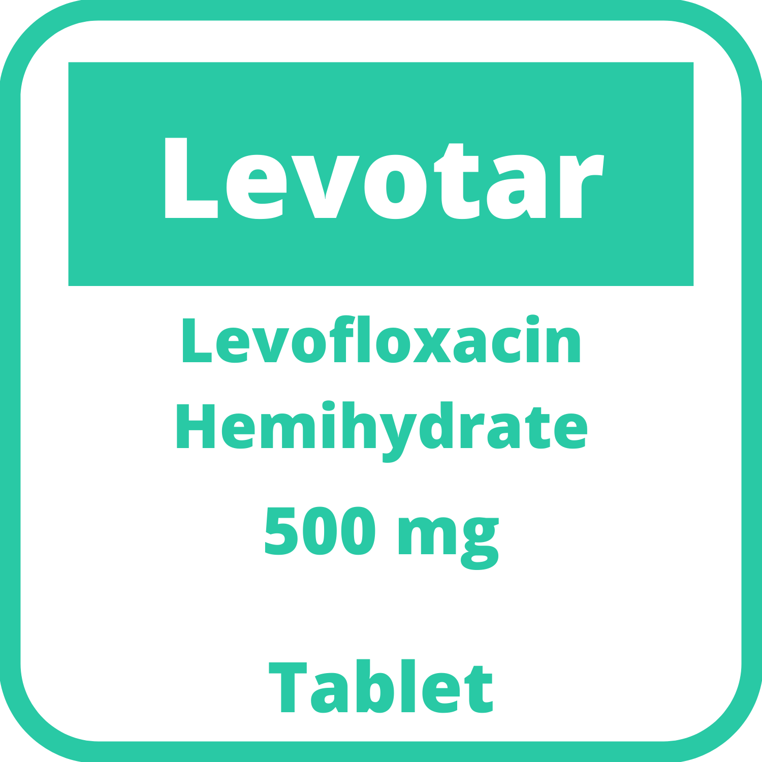 LEVOTAR Levofloxacin 500mg Film-Coated Tablet 100's price in the ...