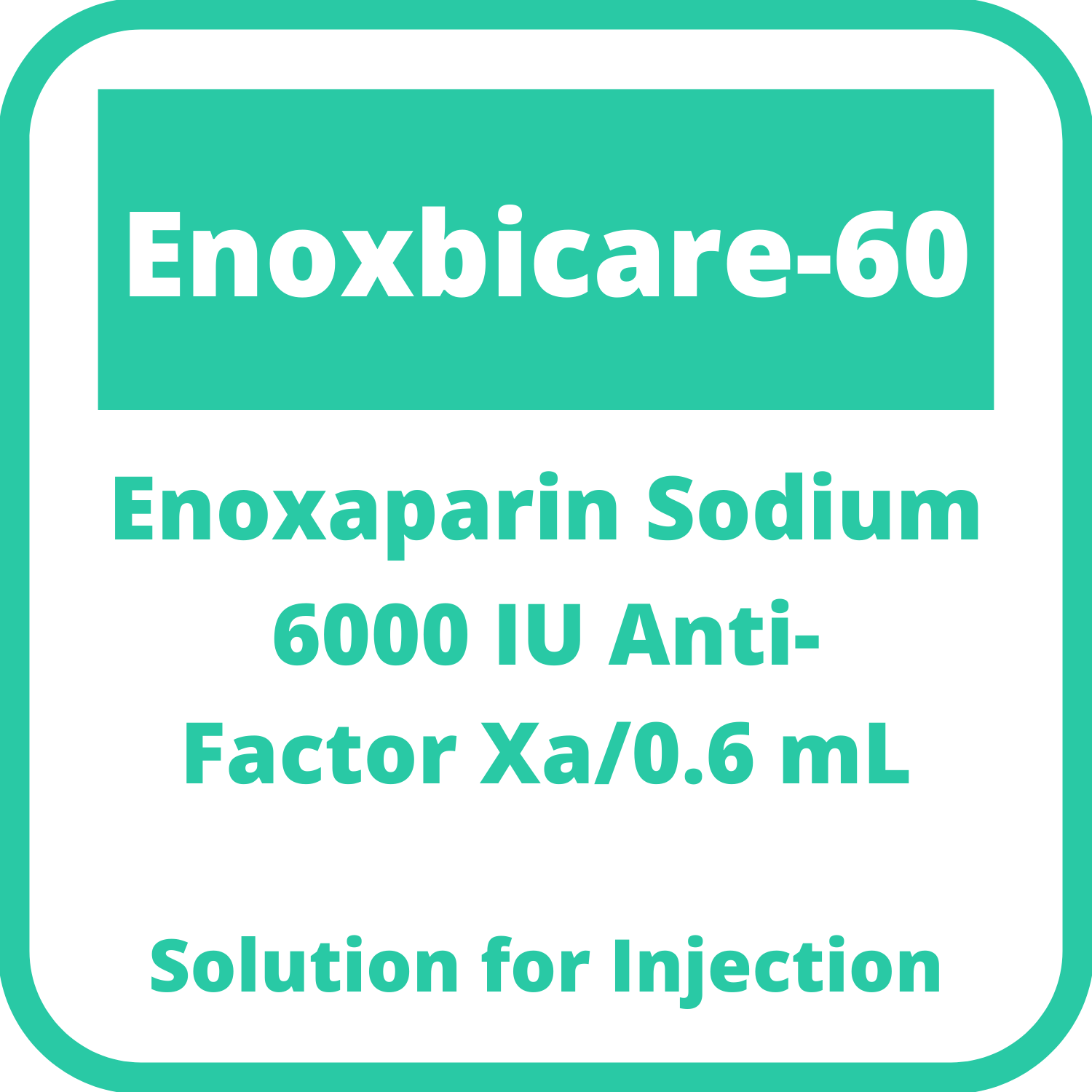 ENOXBICARE-60 Enoxaparin Sodium 60mg / 0.6mL Solution for SC Injection ...