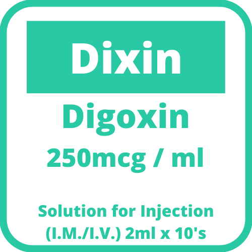 DIXIN Digoxin 250mcg / mL Solution for IV/IM Injection 2mL 10's price ...