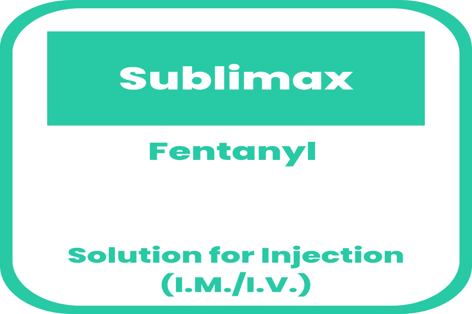 SUBLIMAX Fentanyl 50mcg / mL Solution for IM/IV Injection 2mL 10's ...