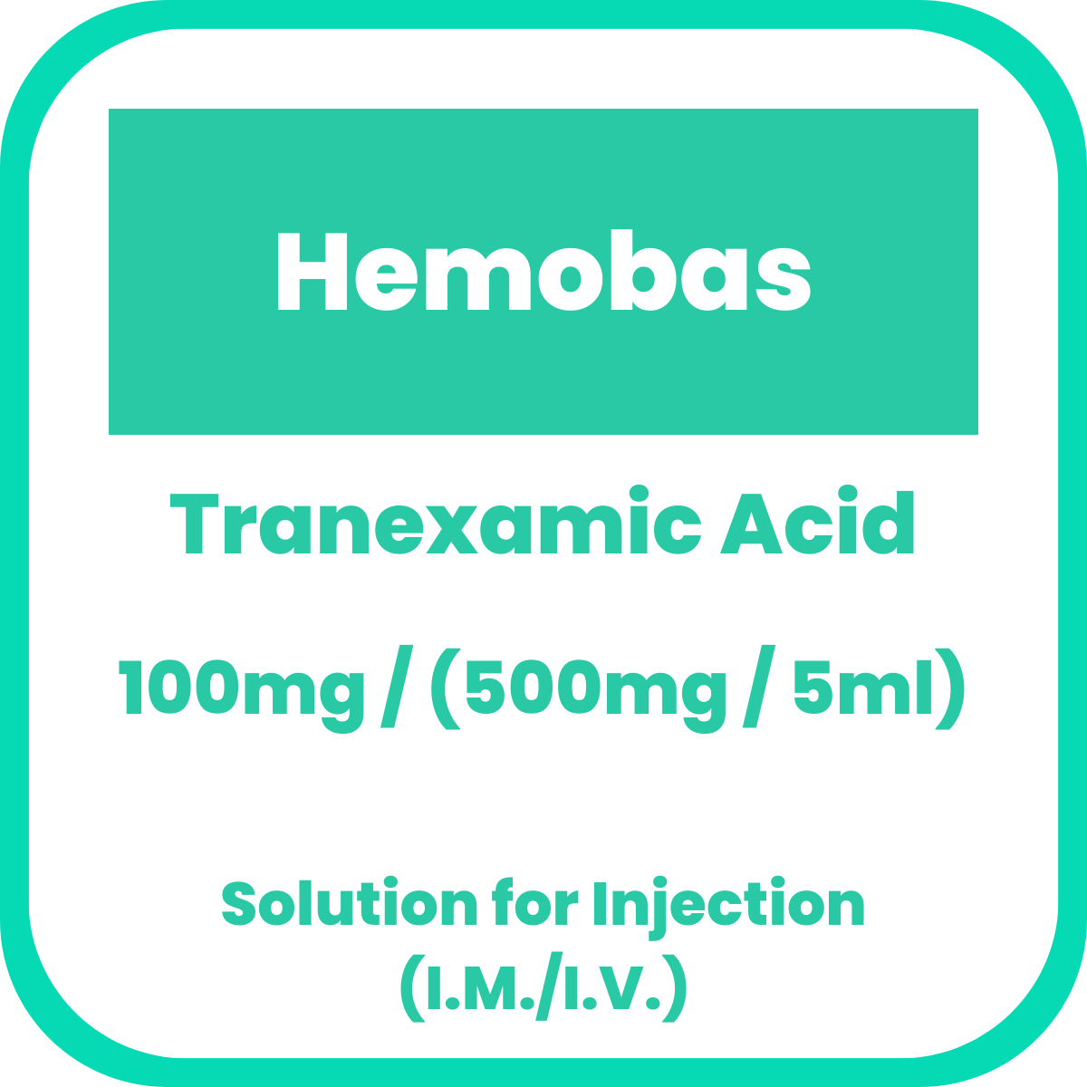 HEMOBAS Tranexamic Acid 100mg / mL Solution for IM/IV Injection 1's ...