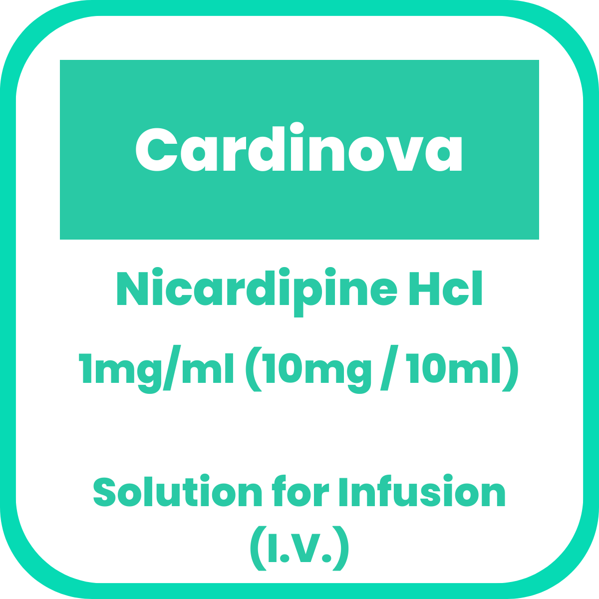 CARDINOVA Nicardipine Hydrochloride 1mg / mL (10mg / 10mL) Solution for ...