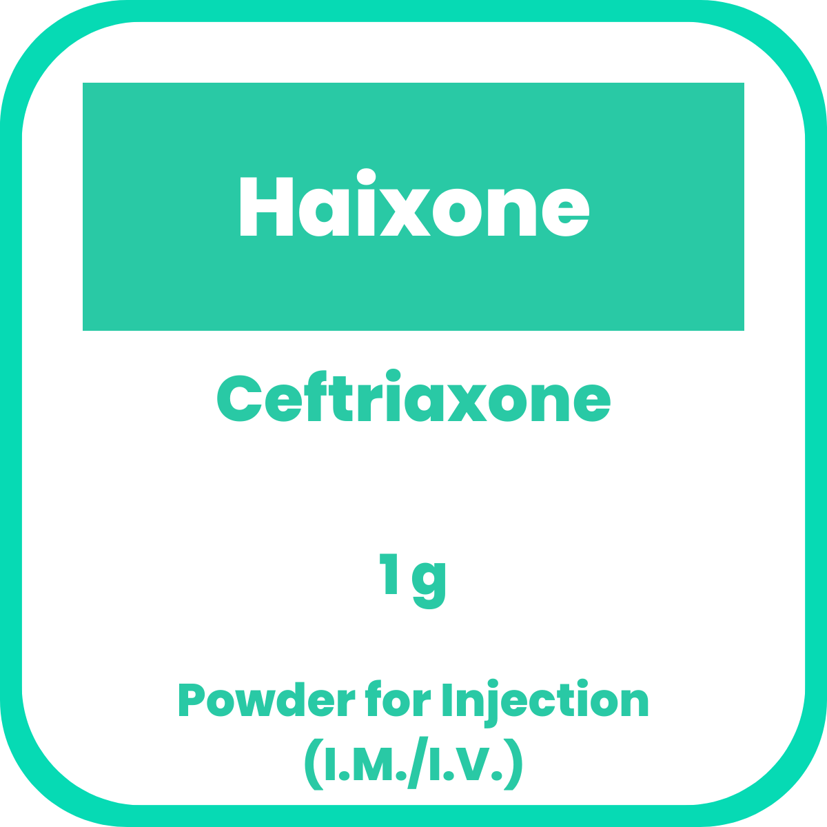 HAIXONE Ceftriaxone Sodium 1g Powder for IM/IV Injection 10mL 1's price ...