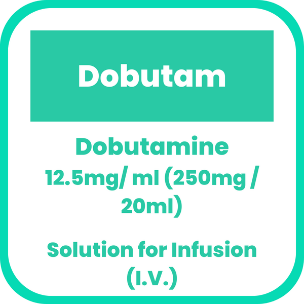 DOBUTAM DOBUTAMine Hydrochloride 12.5mg / mL Solution for IV Infusion ...