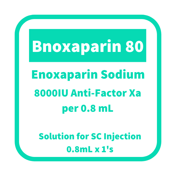 BNOXAPARIN 80 Enoxaparin Sodium 8000IU Anti-Factor Xa per 0.8 mL Solution for SC Injection 0.8mL ...